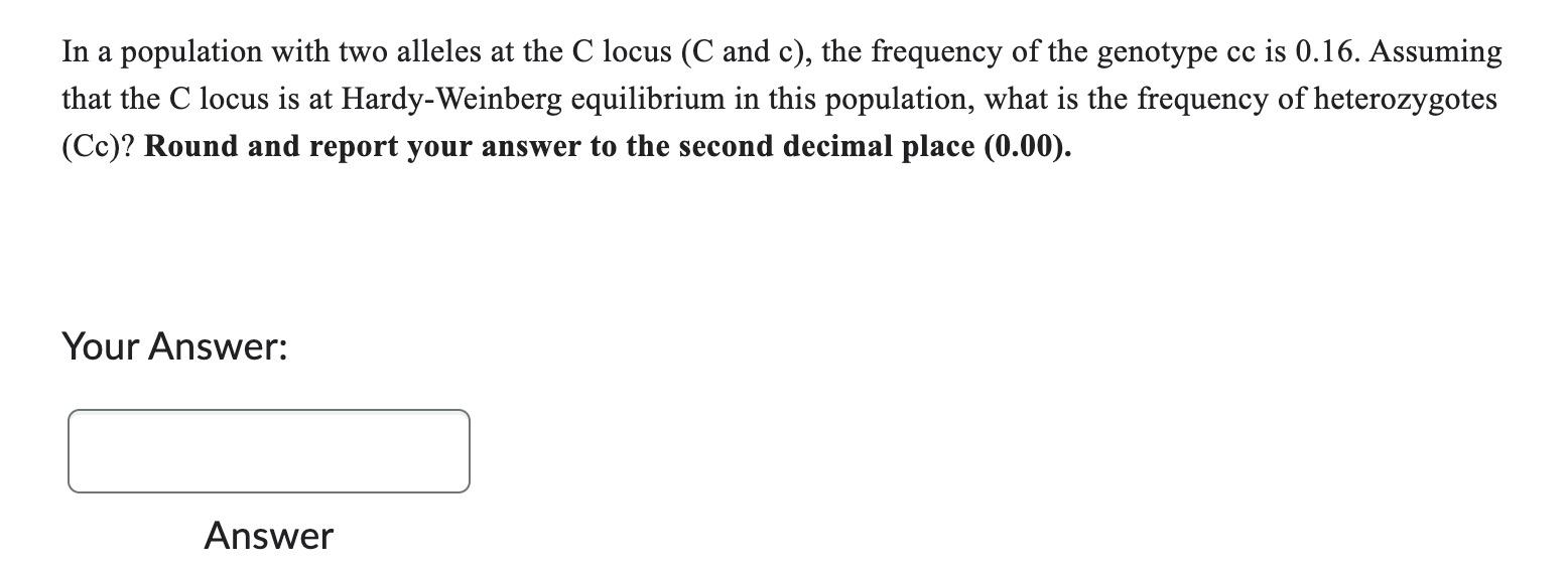 Solved In a population with two alleles at the C locus ( C | Chegg.com