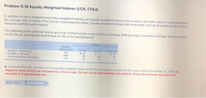 Solved Problem 5-18 Equally Weighted Indexes (LO4, CFA2) In | Chegg.com
