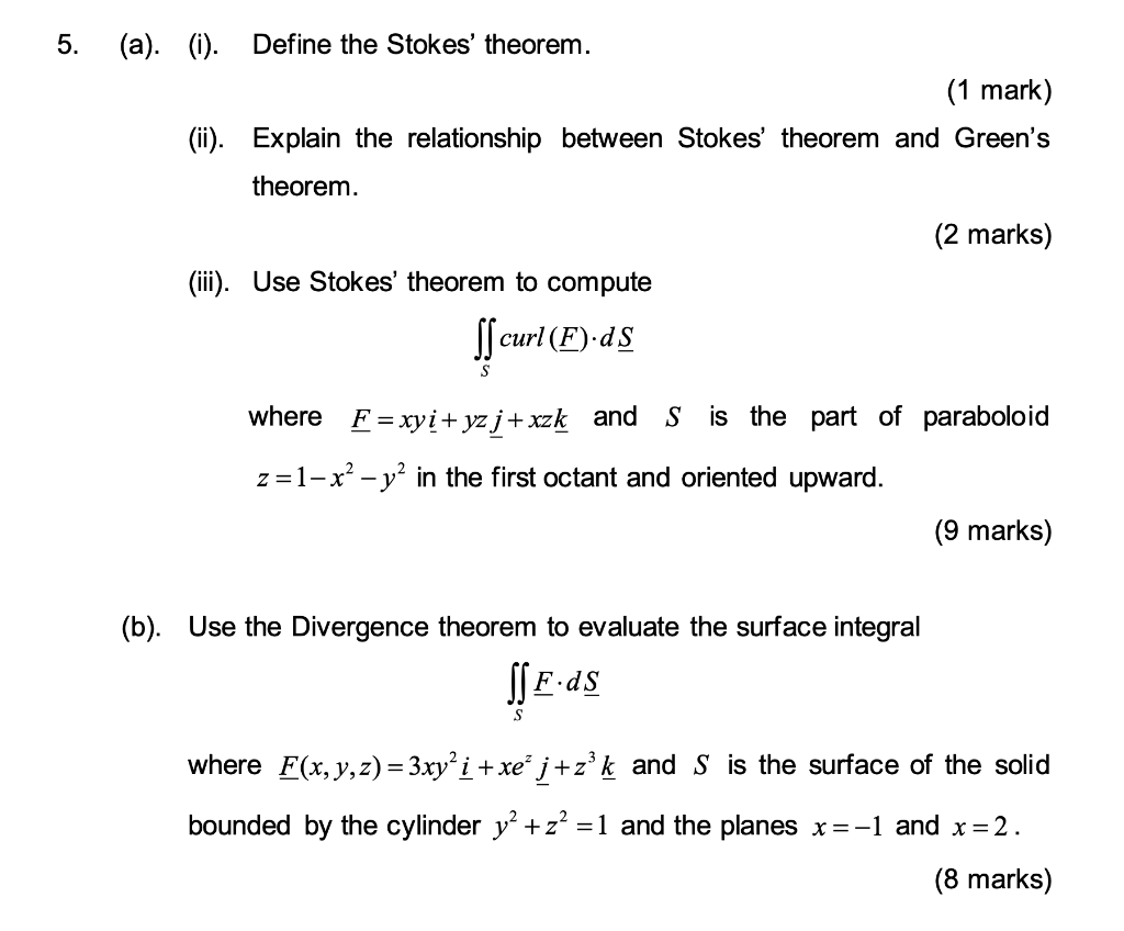 Solved 5. (a). (i). Define the Stokes' theorem. (1 mark) | Chegg.com