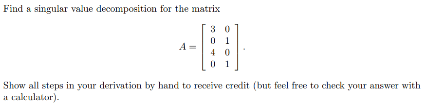 Solved Find a singular value decomposition for the matrix | Chegg.com