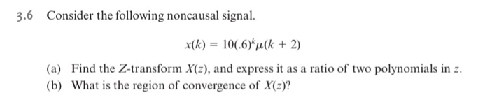 Solved 3.4 Consider the following causal signal. (a) Find | Chegg.com