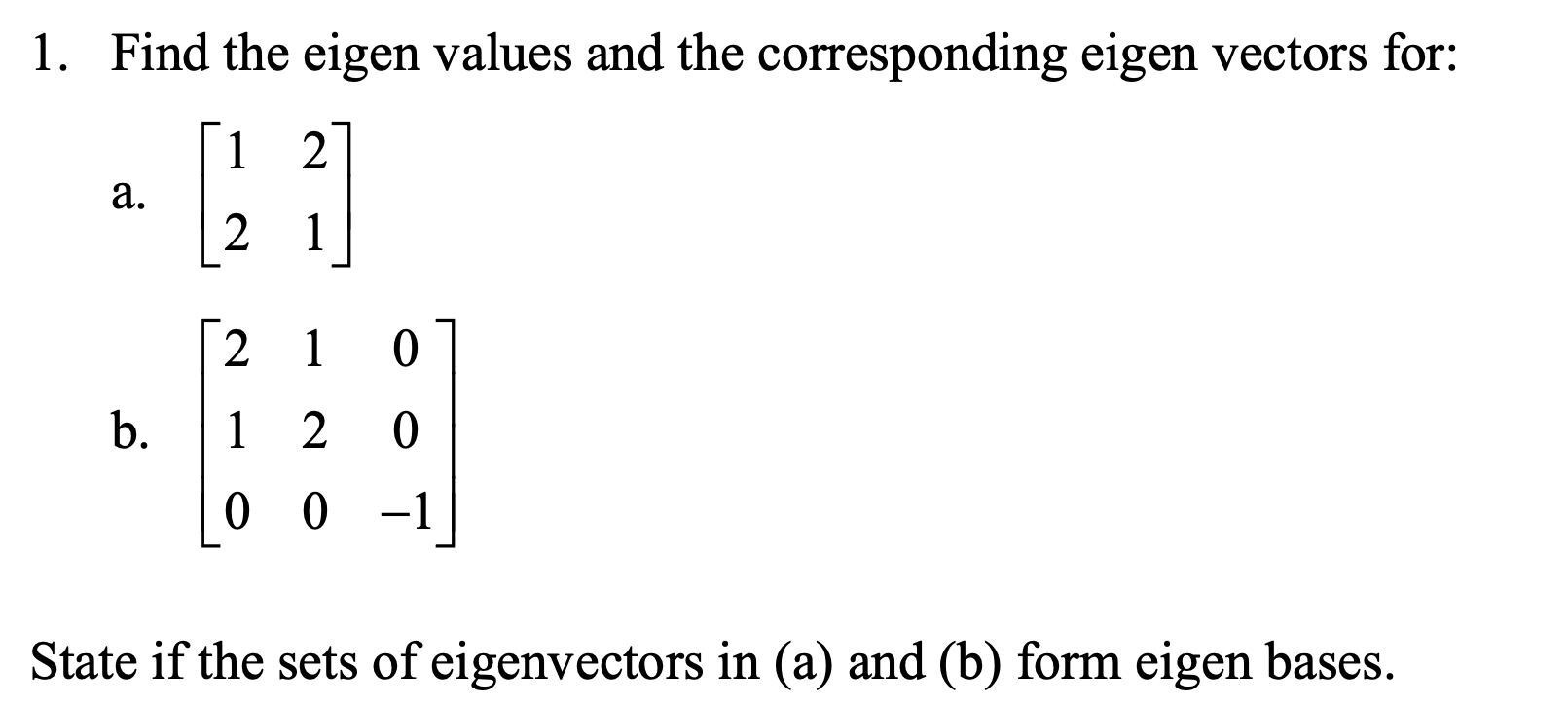 Solved 1. Find the eigen values and the corresponding eigen | Chegg.com