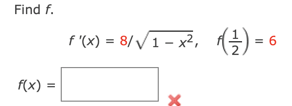 Solved Find f. f′(x)=8/1−x2,f(21)=6 f(x)= | Chegg.com