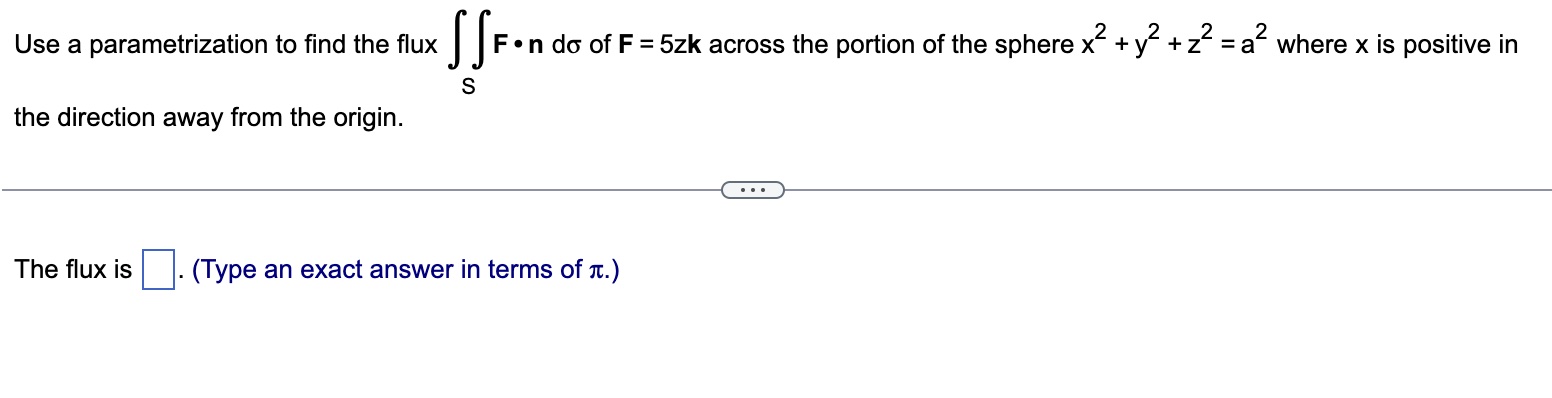 Solved Use a parametrization to find the flux ∬SF⋅ndσ of | Chegg.com