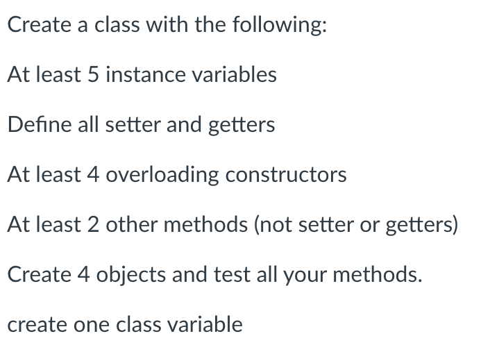 Solved Create a class with the following: At least 5 | Chegg.com