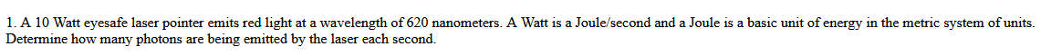 Solved A 10 Watt eyesafe laser pointer emits red light at a | Chegg.com