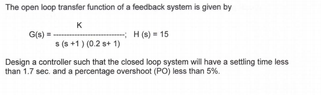 Solved The open loop transfer function of a feedback system | Chegg.com