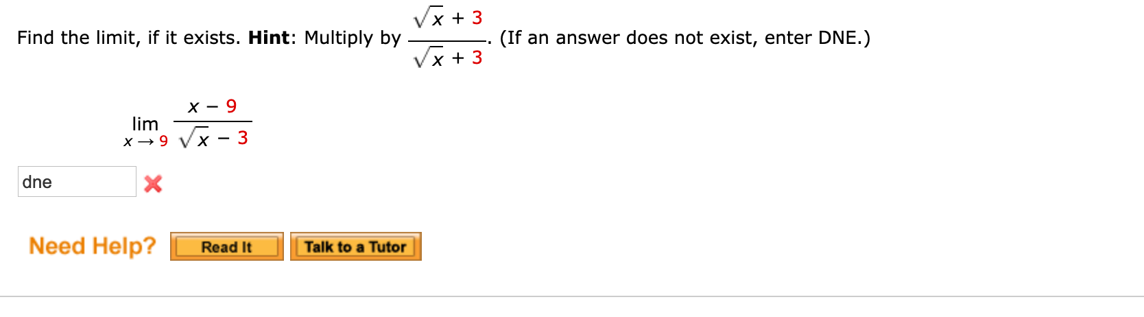 Solved Find the limit, if it exists. Hint: Multiply by - x + | Chegg.com