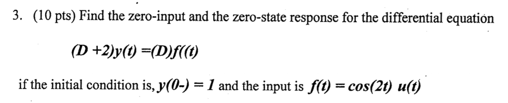 Solved (10 pts) Find the zero-input and the zero-state | Chegg.com