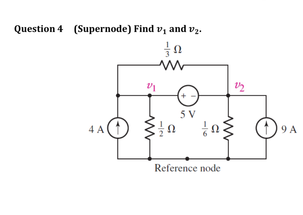 Solved Question 4 (Supernode) Find v1 and v2. | Chegg.com