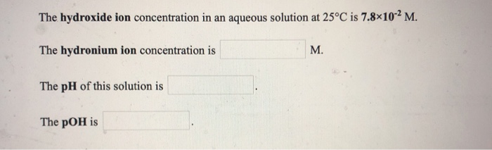 Solved The hydroxide ion concentration in an aqueous | Chegg.com