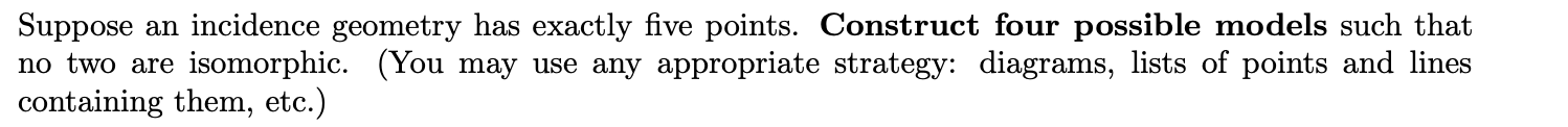 Solved Suppose an incidence geometry has exactly five | Chegg.com