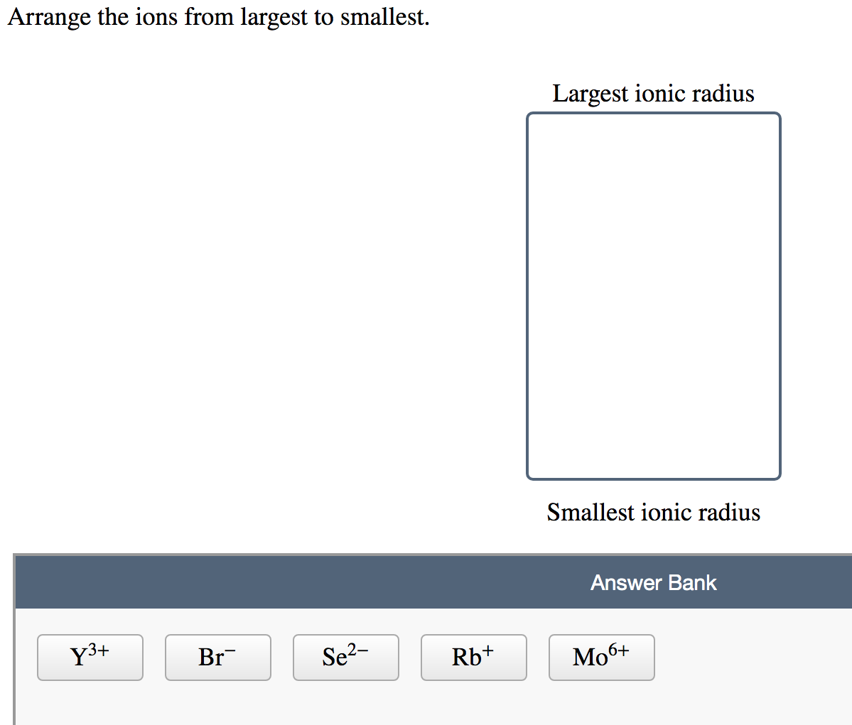Solved Arrange the ions from largest to smallest Largest | Chegg.com