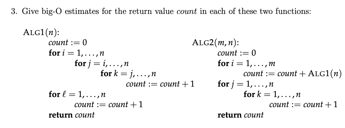 Solved Give big-O estimates for the return value count in | Chegg.com Solved Give big-O estimates for the return value count in | Chegg.com