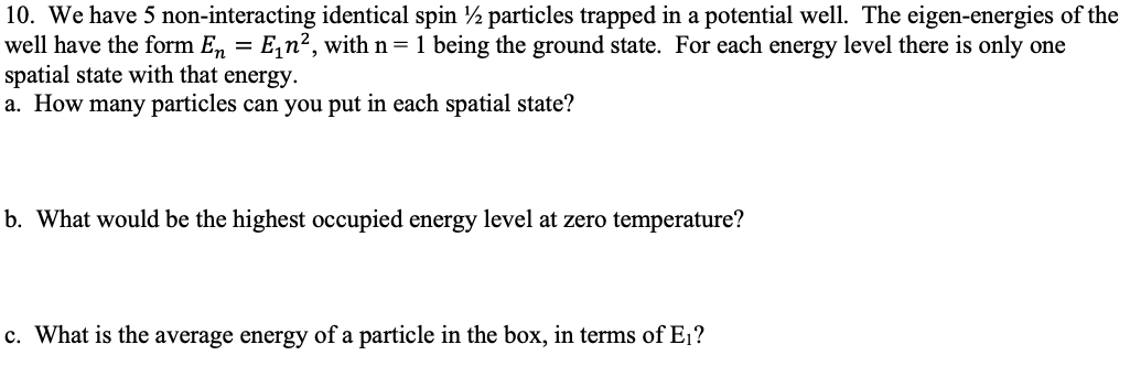 Solved = 10. We have 5 non-interacting identical spin / | Chegg.com