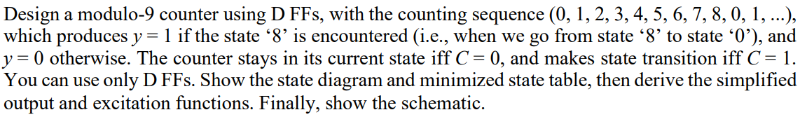 Solved Design a modulo-9 counter using D FFs, with the | Chegg.com