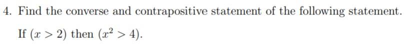 Solved 4. Find the converse and contrapositive statement of | Chegg.com