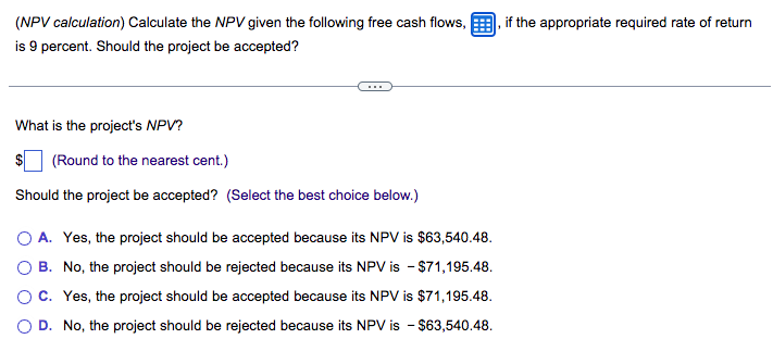 Solved (NPV calculation) Calculate the NPV given the | Chegg.com