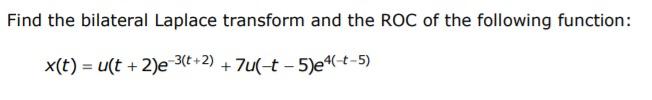 Solved Find the bilateral Laplace transform and the ROC of | Chegg.com