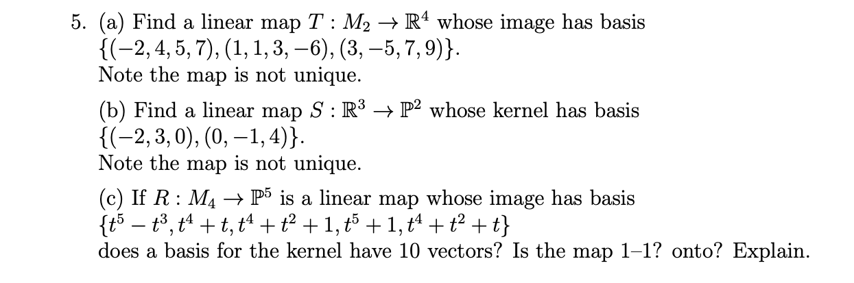Solved (a) Find a linear map T:M2→R4 whose image has basis | Chegg.com