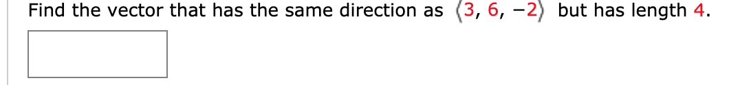 Solved Find the vector that has the same direction as (3, 6, | Chegg.com