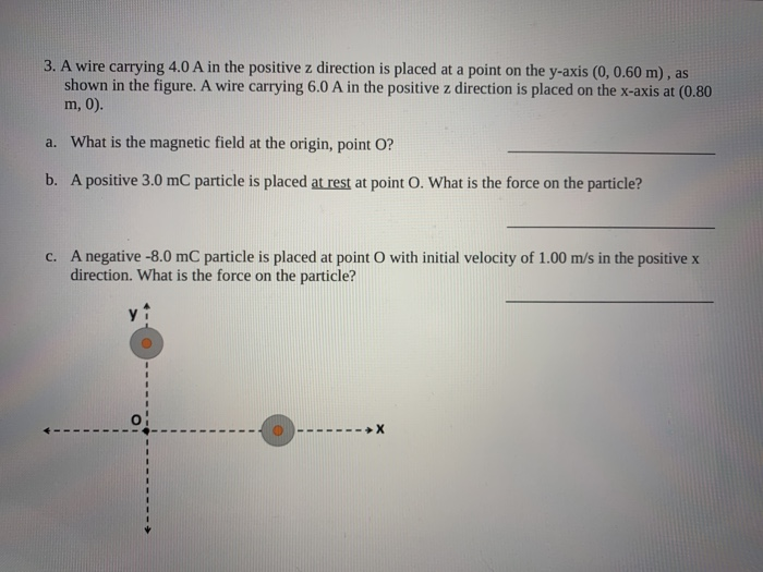 Solved 3. A wire carrying 4.0 A in the positive z direction | Chegg.com