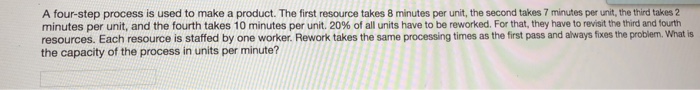 Solved A four-step process is used to make a product. The | Chegg.com