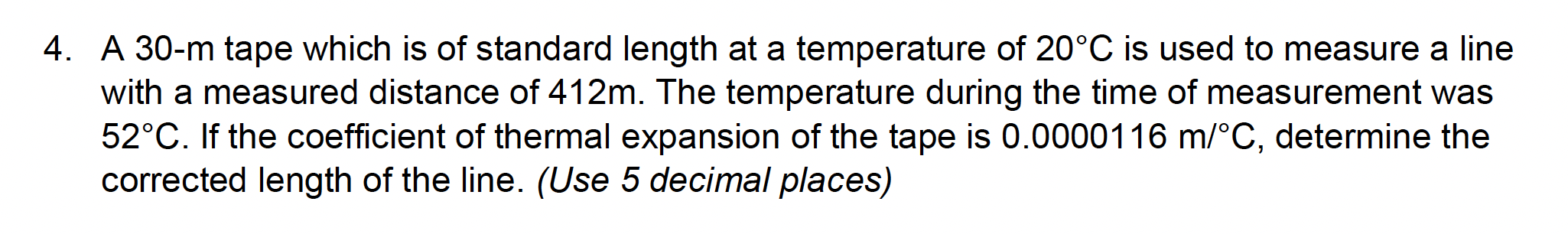 Solved 4. A 30−m tape which is of standard length at a | Chegg.com
