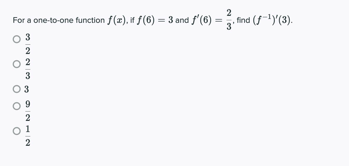Solved For a one-to-one function f(x), if f(6) = 3 and f'(6) | Chegg.com