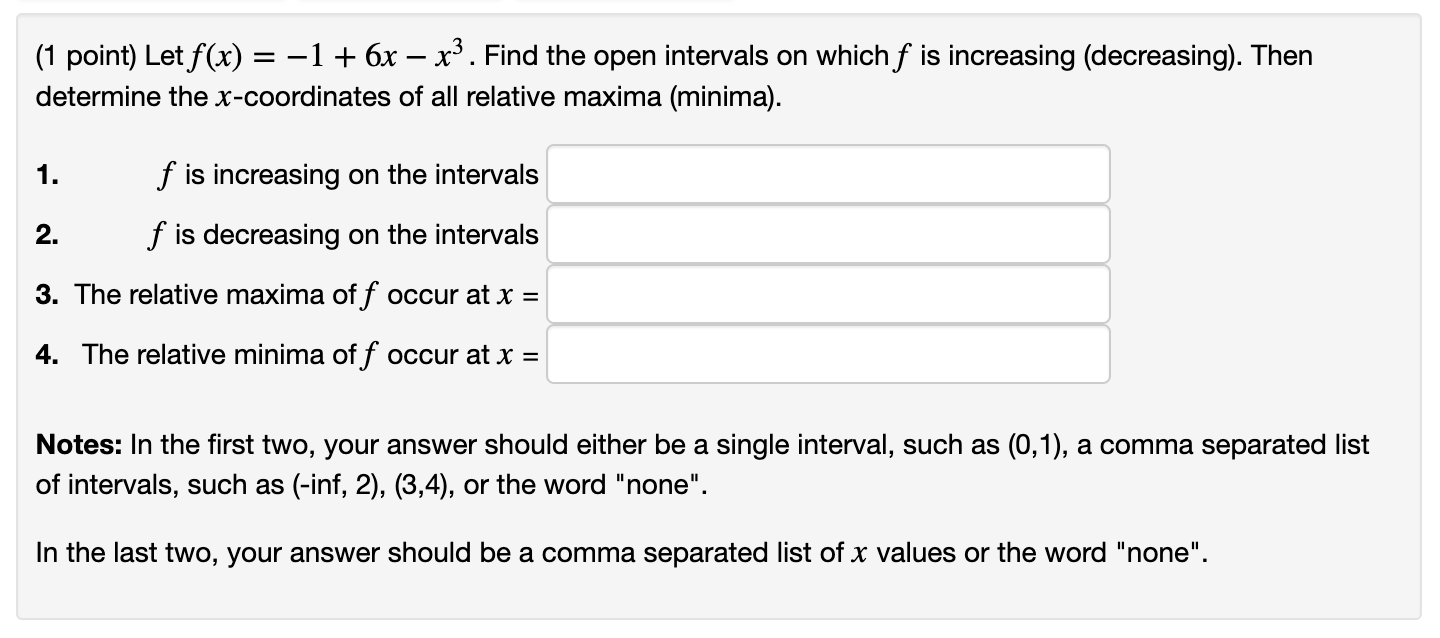 Solved (1 point) Let f(x)=−1+6x−x3. Find the open intervals | Chegg.com
