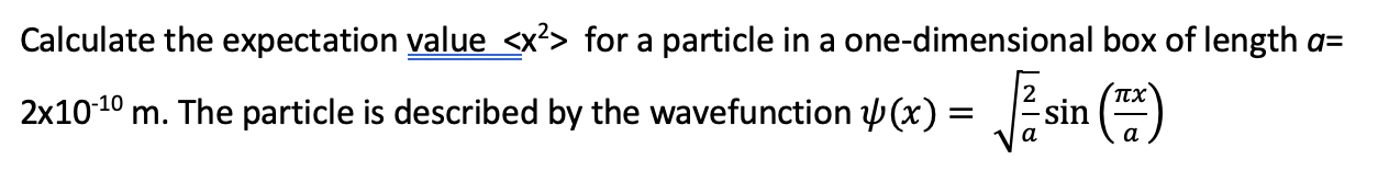 Solved Calculate the expectation value for a particle in a | Chegg.com