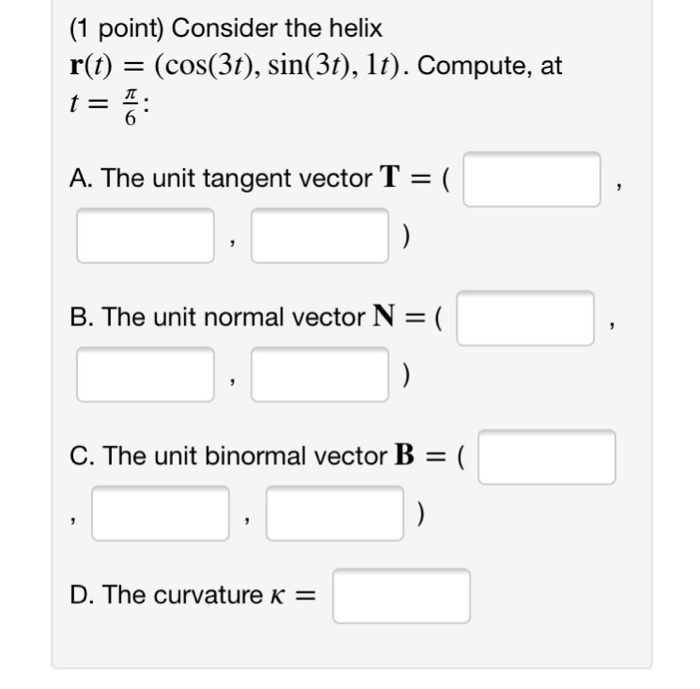 Solved (1 point) Consider the helix r(t) (cos(3t), sin(3), | Chegg.com