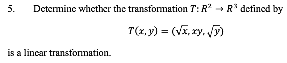 Solved 5. Determine whether the transformation T:R2→R3 | Chegg.com