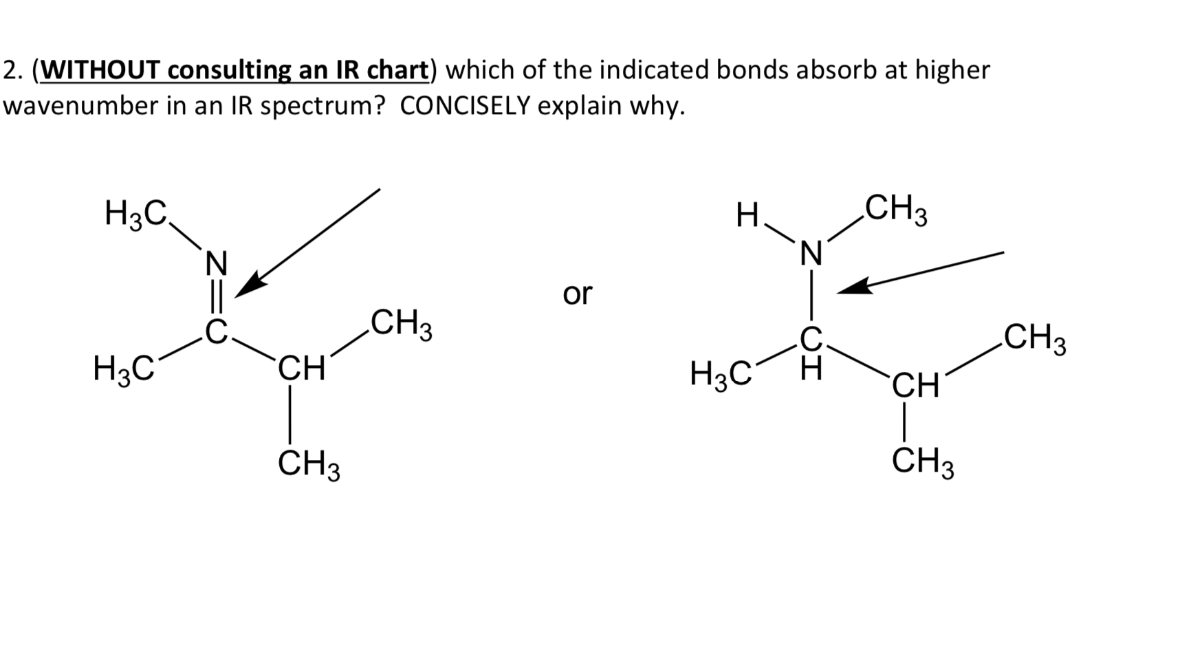 Solved 2. (WITHOUT consulting an IR chart) which of the | Chegg.com
