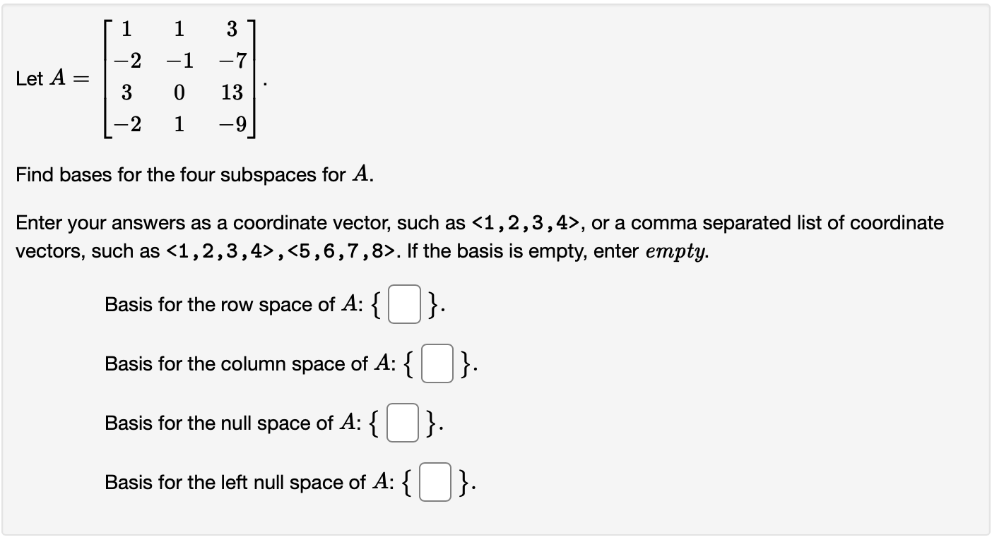 Solved 1 1 -2 -1 Let A = = 3 0 -7 13 -9 -2 1 Find bases for | Chegg.com