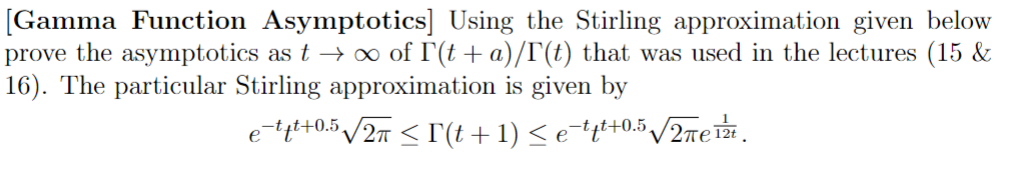 Solved [Gamma Function Asymptotics] ﻿Using the Stirling | Chegg.com