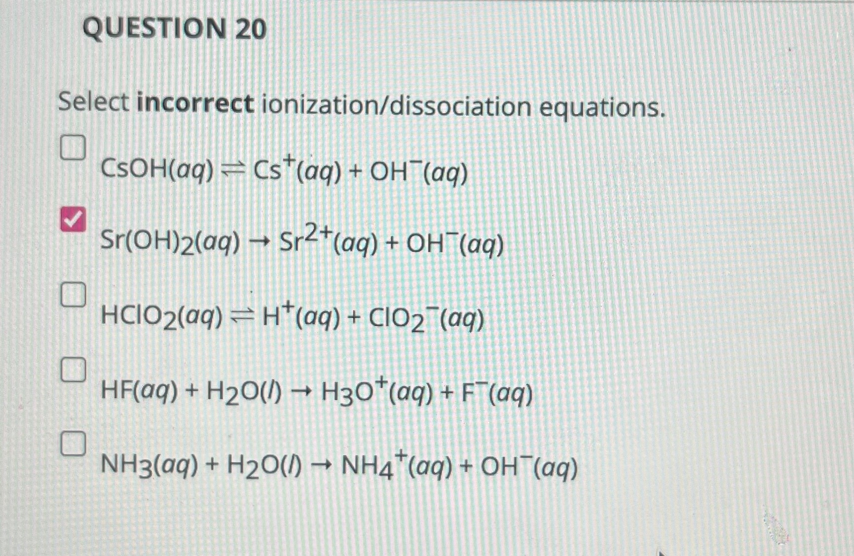 Solved Select Incorrect Ionization Dissociation Equations