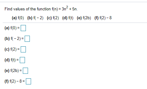 Solved Find values of the function f(n) = 3n2 + 5n. (a) f(0) | Chegg.com