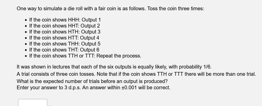 Solved One way to simulate a die roll with a fair coin is as | Chegg.com