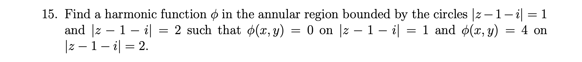 Solved 15. Find a harmonic function ϕ in the annular region | Chegg.com