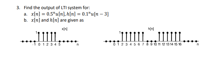 Solved x[n]=0.5nu[n],h[n]=0.1nu[n−3] | Chegg.com