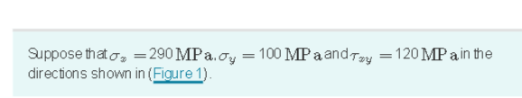 Solved Suppose that σx=290MPa⋅σy=100MPa and τxy=120MP a in | Chegg.com