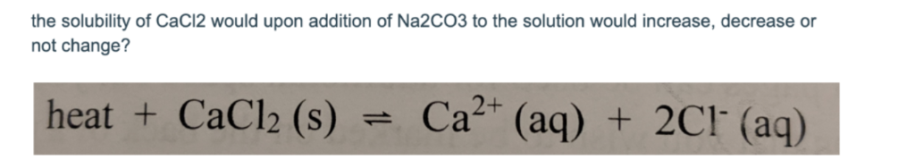 Solved the solubility of CaCl2 would upon addition of Na2CO3 | Chegg.com