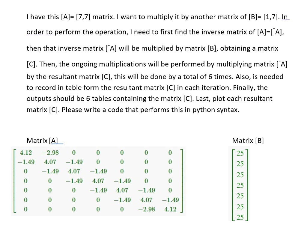 Solved I have this [A]= [7,7] matrix. I want to multiply it | Chegg.com
