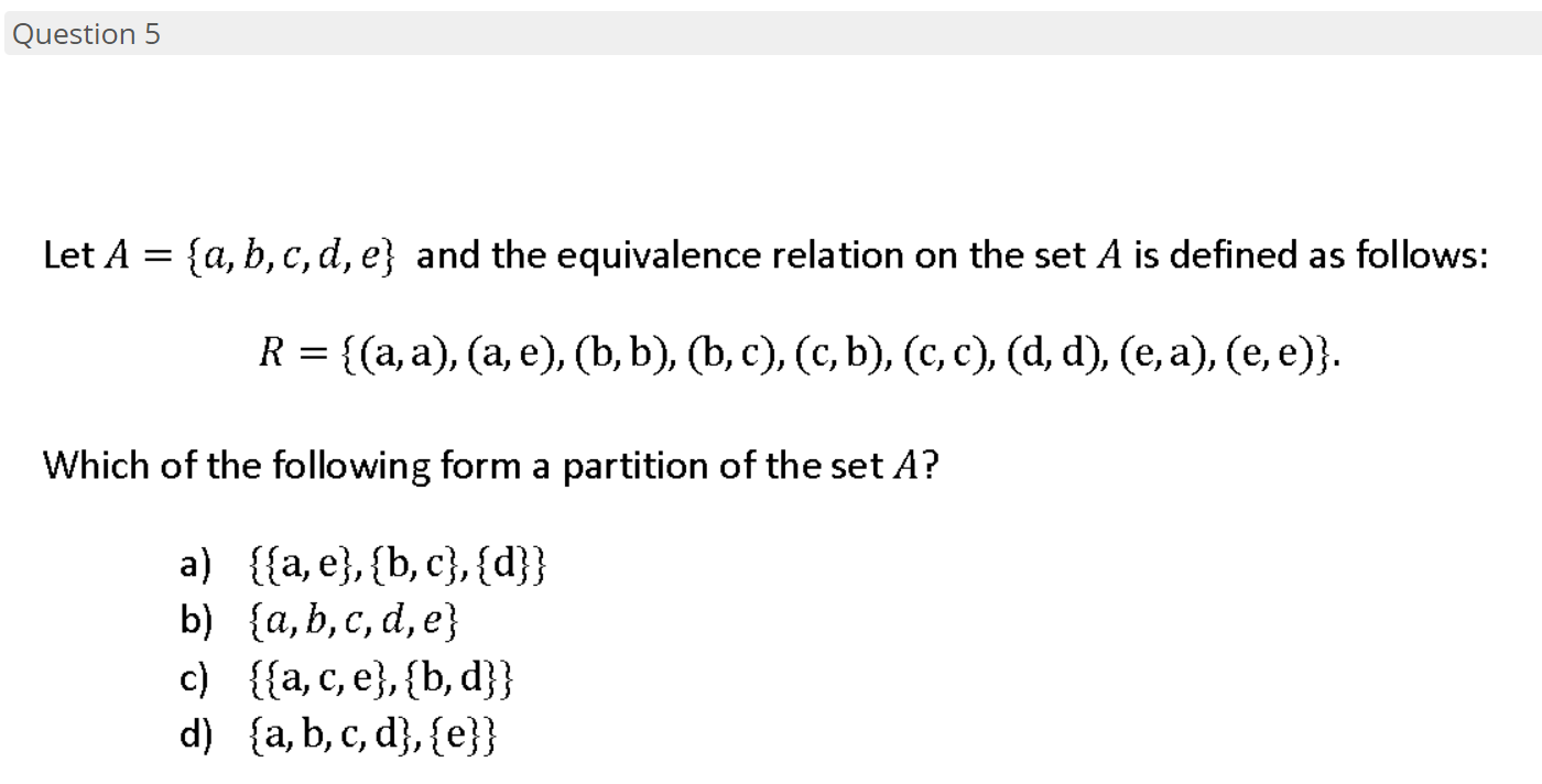 Solved Question 5 Let A = {a,b,c,d,e) and the equivalence | Chegg.com