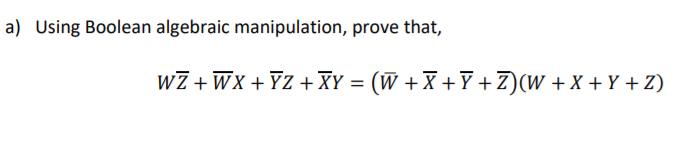 Solved a) Using Boolean algebraic manipulation, prove that, | Chegg.com