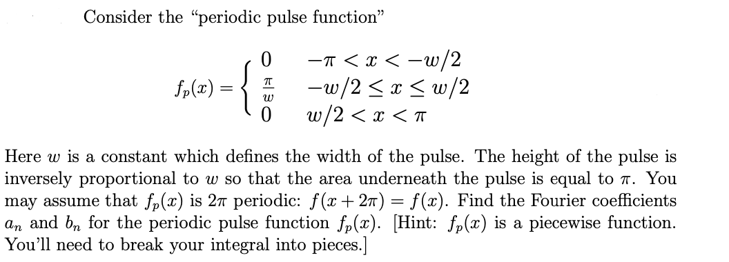 Solved Consider the “periodic pulse function” 0 s fp(x) T w | Chegg.com