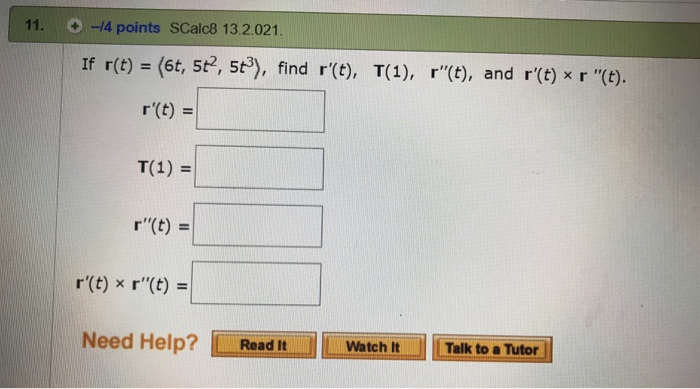 Solved 11. -4 points SCalc8 13.2.021 If r(t) (6t, 5, 5t5), | Chegg.com