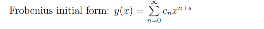 Solved Frobenius initial form: y(x) = { cnxnts n=0 Problem | Chegg.com