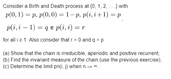 Consider a Birth and Death process at {0,1,2,…} with | Chegg.com